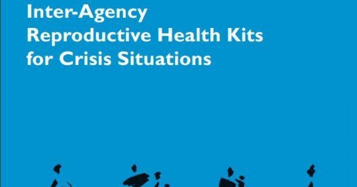 Inter-agency Reproductive Health Kits, Fifth Edition | Inter-Agency ...